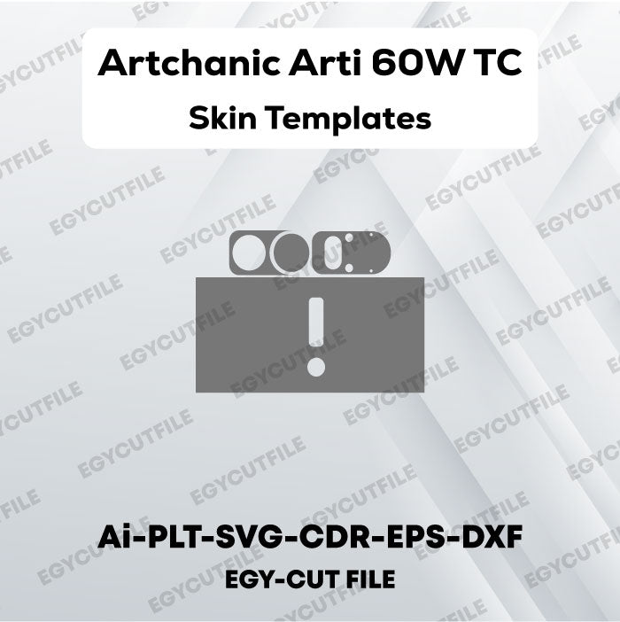 Artchanic Arti 60W TC Vector Skin Cut Files – EGY CUTFILE